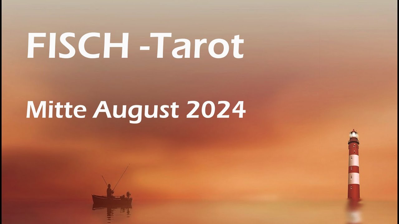 FISCH Mitte August 2024 - TAROT - Selbstkritik - YouTube