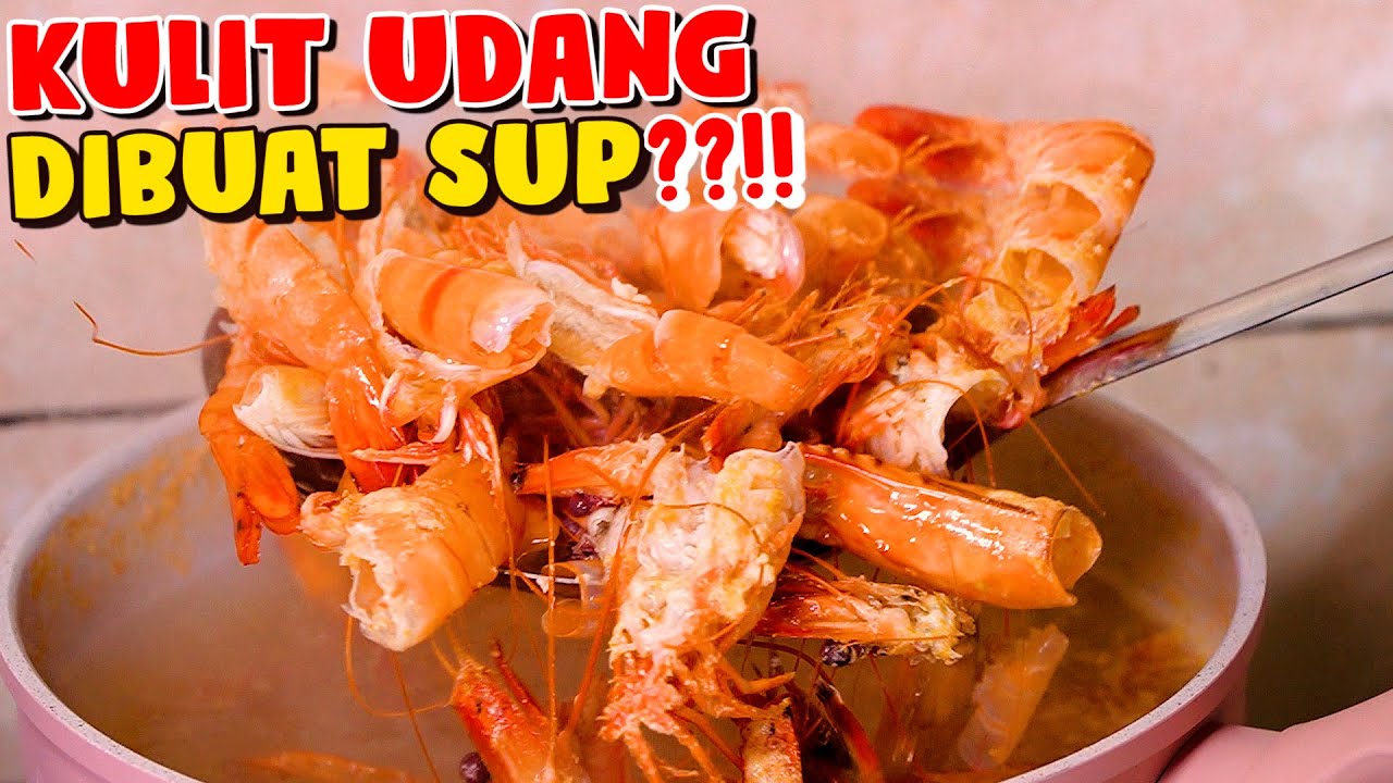 VIRAL… SUP SEGAR DARI KULIT UDANG BESAR!!! - YouTube