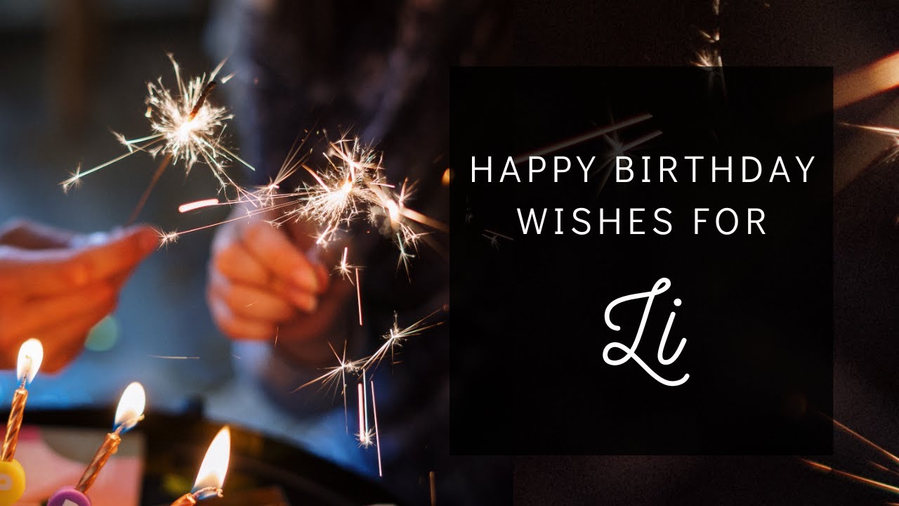 BIRTHDAY WISHES FOR MY LOVELY LI | Cute birthday video - YouTube