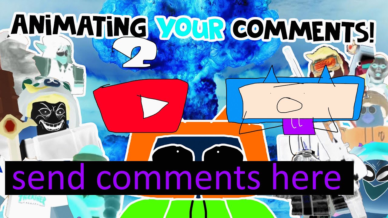 Animating Your Youtube Comments 2! (SEND COMMENTS HERE) [CLOSED] - YouTube