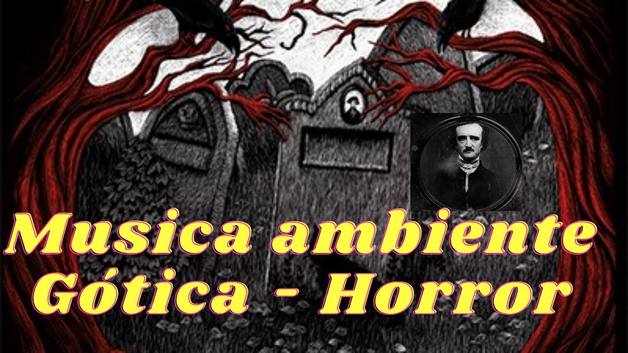 Música atmosferica gótica de Horror inspirada en Edgar Allan Poe - Dark ...