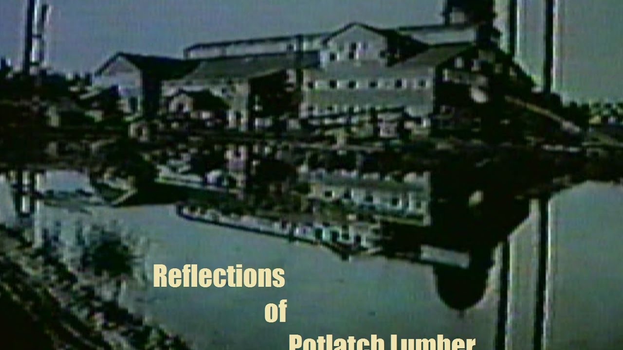 REFLECTIONS of POTLATCH - Idaho Lumber Mill 1940's / Pt. 1 - YouTube