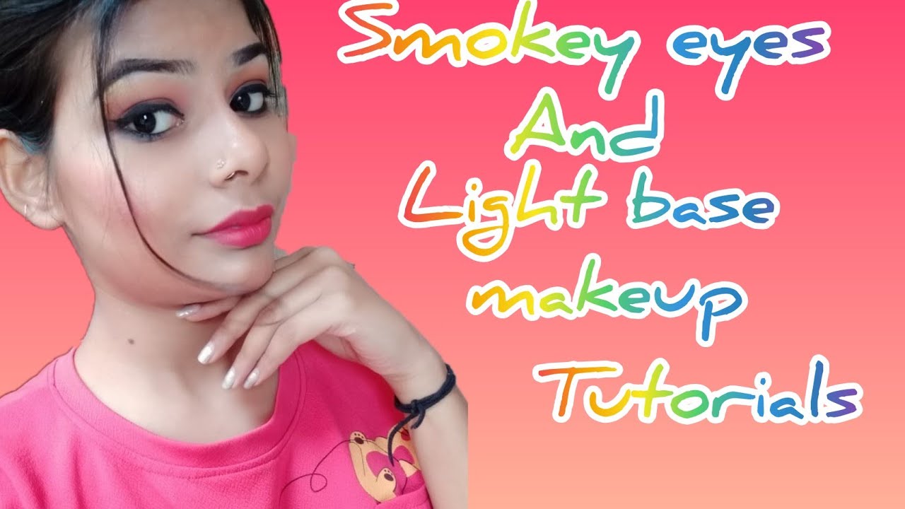 Smokey eyes and Light base makeup tutorial || Step by Step in detail ...