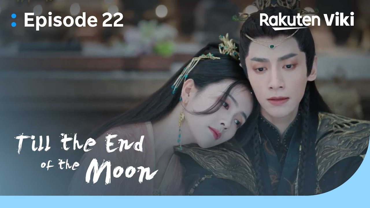 Till the End of the Moon - EP22 | Luo Yun Xi and Bai Lu Confess to Each ...