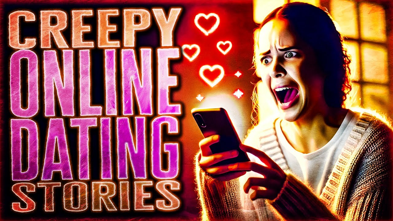 6 CREEPY Online Dating/ Dating/ Online Creeps Horror Stories - YouTube