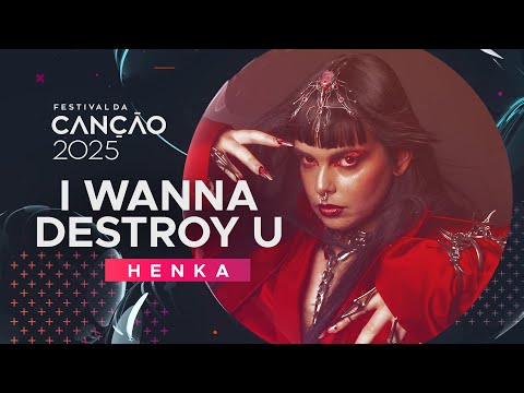 HENKA – I Wanna Destroy U (Lyric Video) | Festival da Canção 2025