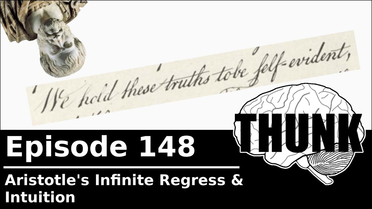 148. Aristotle's Infinite Regress & Intuition | THUNK - YouTube
