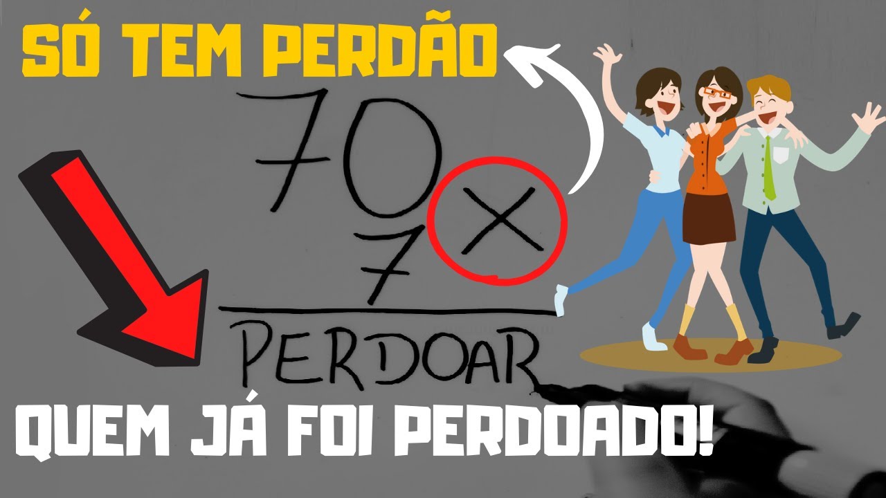 SÓ PERDOA AO OUTRO, QUEM JÁ FOI TOTALMENTE PERDOADO - E VOCÊ, PRECISA ...