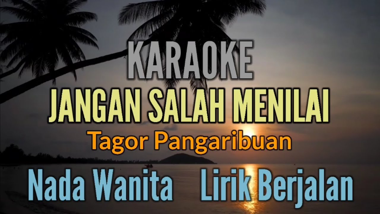 KARAOKE || JANGAN SALAH MENILAI || TAGOR PANGARIBUAN || NADA WANITA ...