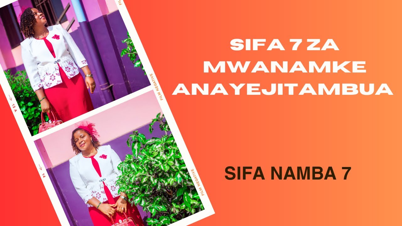 SIFA ZA MWANAMKE ANAYEJITAMBUA SIFA NAMBA SABA - YouTube