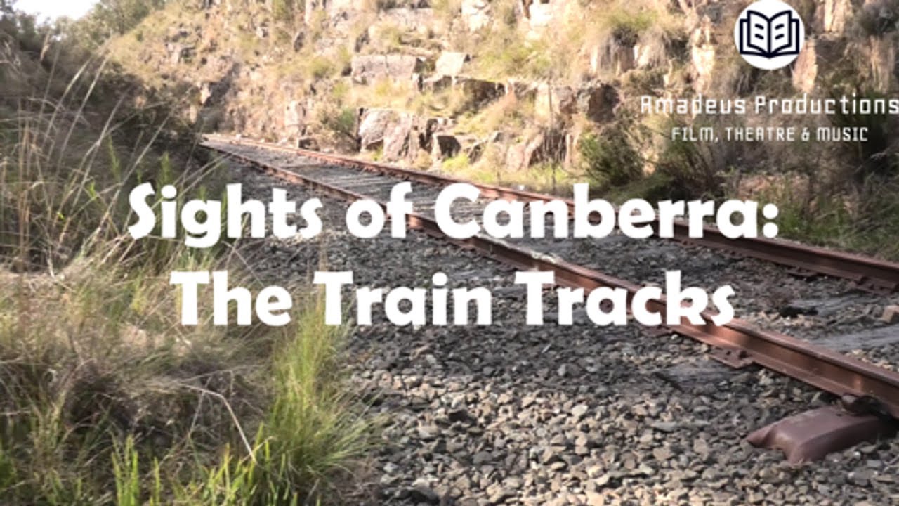The Train Tracks | Sights of Canberra: Episode 1 - YouTube