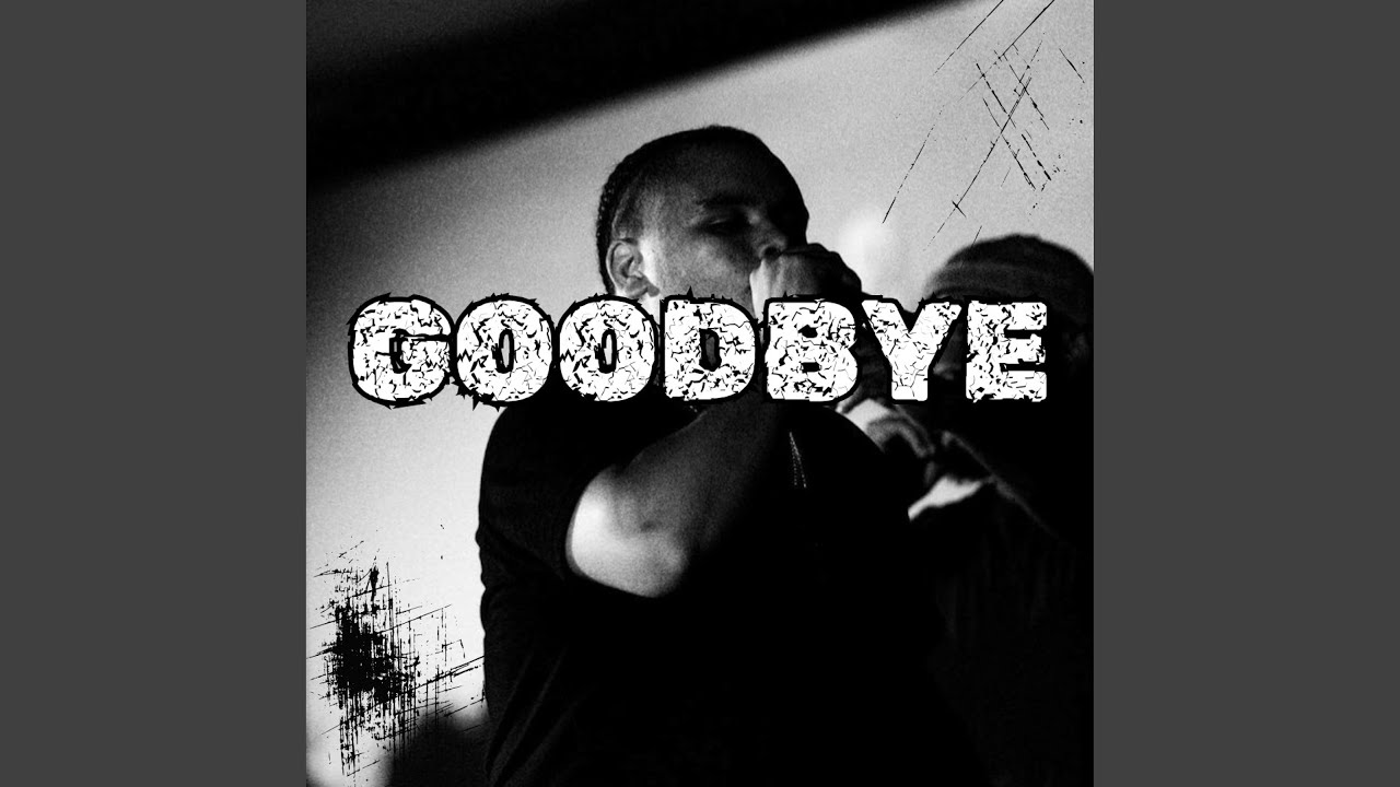 GOODBYE - YouTube