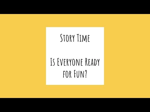 Story Time - Is Everyone Ready for Fun? - YouTube