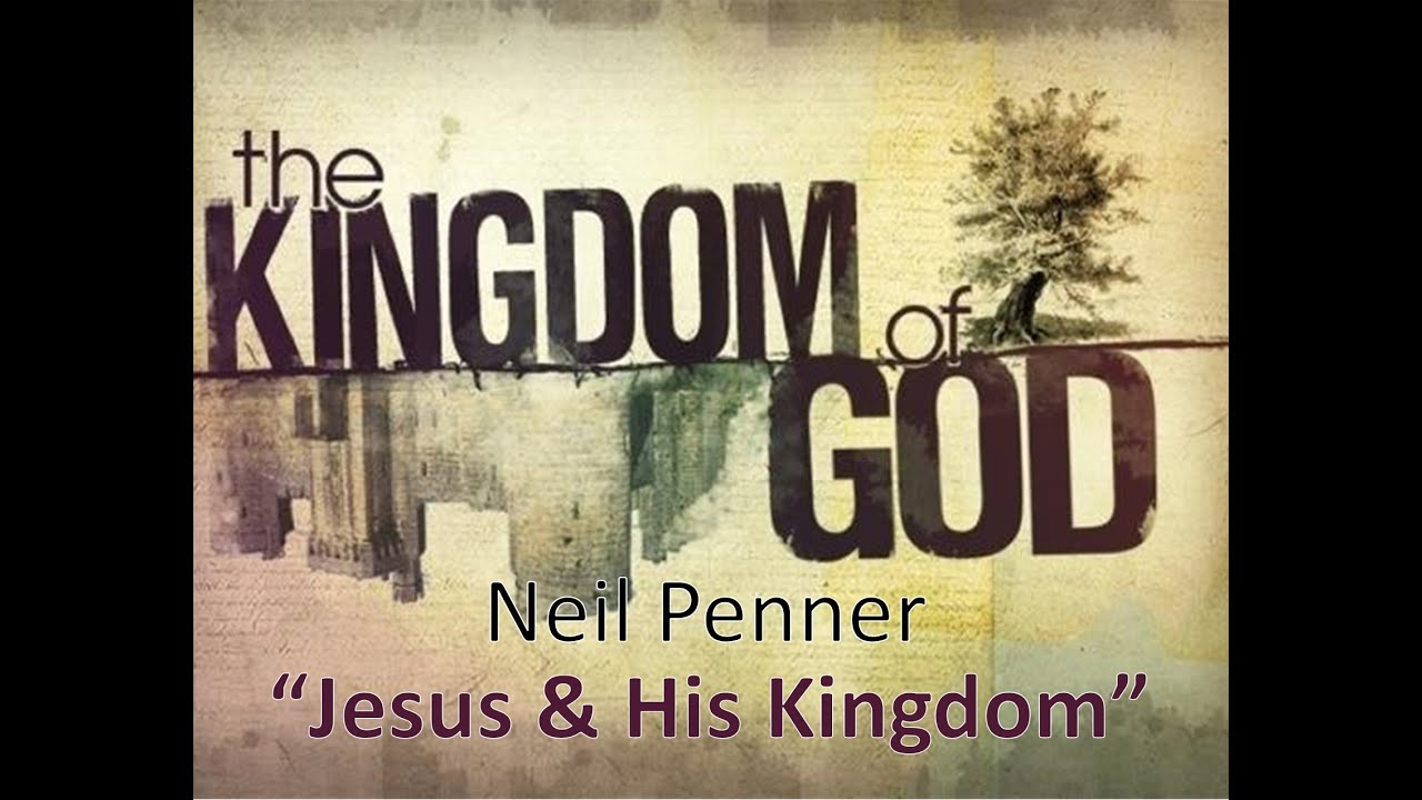 "Jesus & His Kingdom" - Neil Penner - YouTube