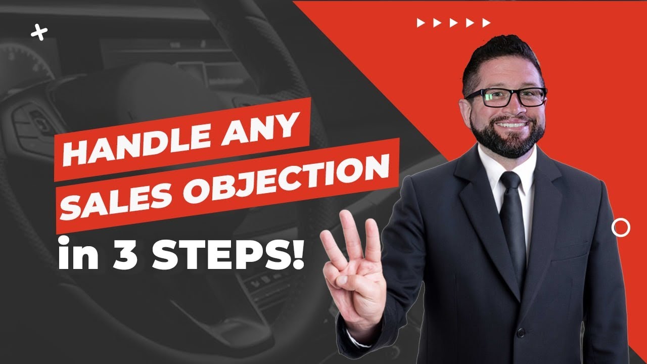 Handle Any Sales Objection in Three Steps! / Overcoming Objections in ...