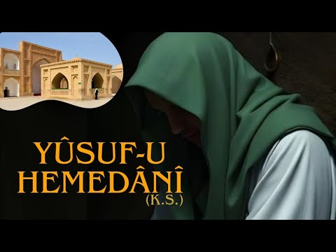 HÂCE YÛSUF-U HEMEDÂNÎ (K.S.) I #altınsilsile #nakşibendi HikayeIMenkîbeIDini Hikayeler