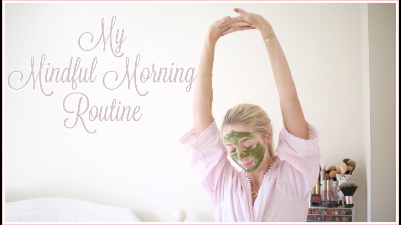 My Mindful Morning Routine | Fashion Mumblr AD - YouTube