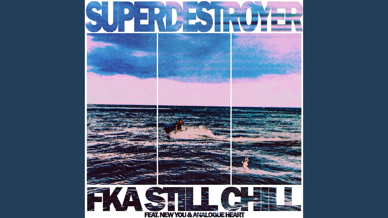 FKA Still Chill (feat. New You & Analogue Heart) - YouTube