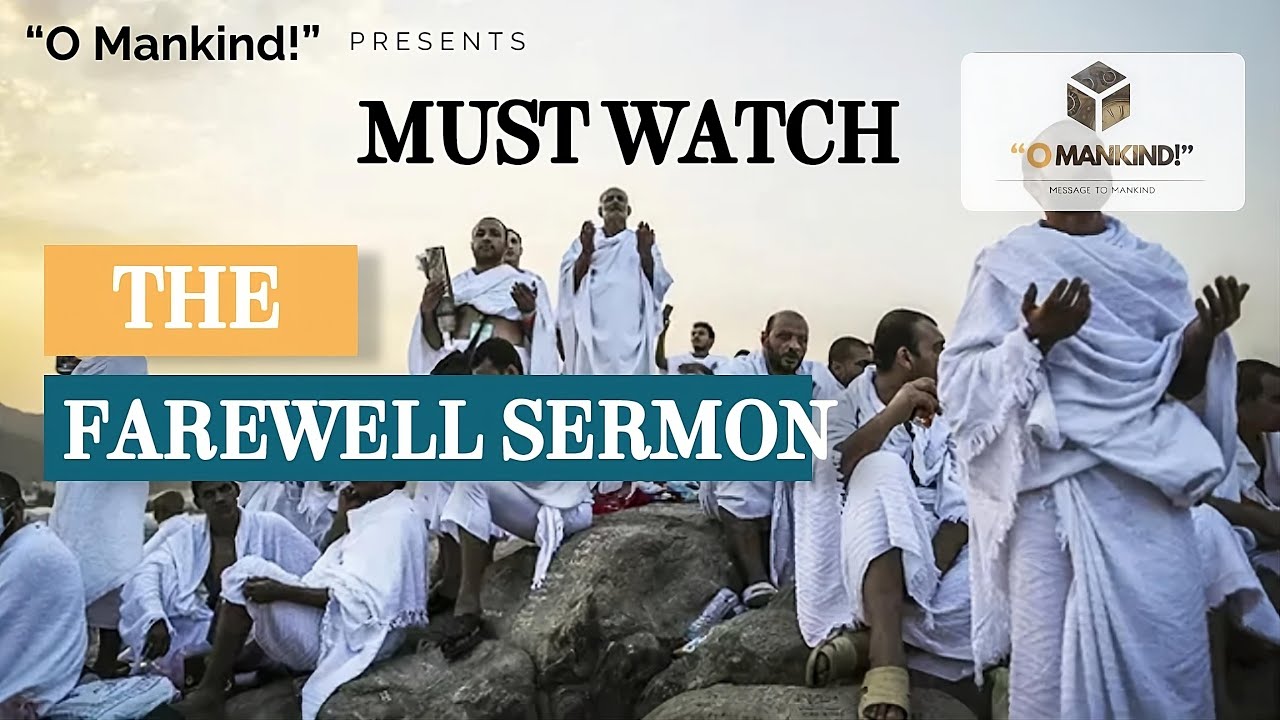 THE FAREWELL SERMON | PROPHET MUHAMMAD’S ﷺ | FINAL MESSAGE TO MANKIND ...