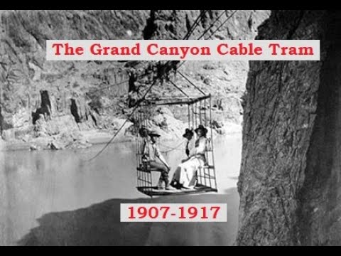 The Grand Canyon Cable Tram (1907-1917) - YouTube