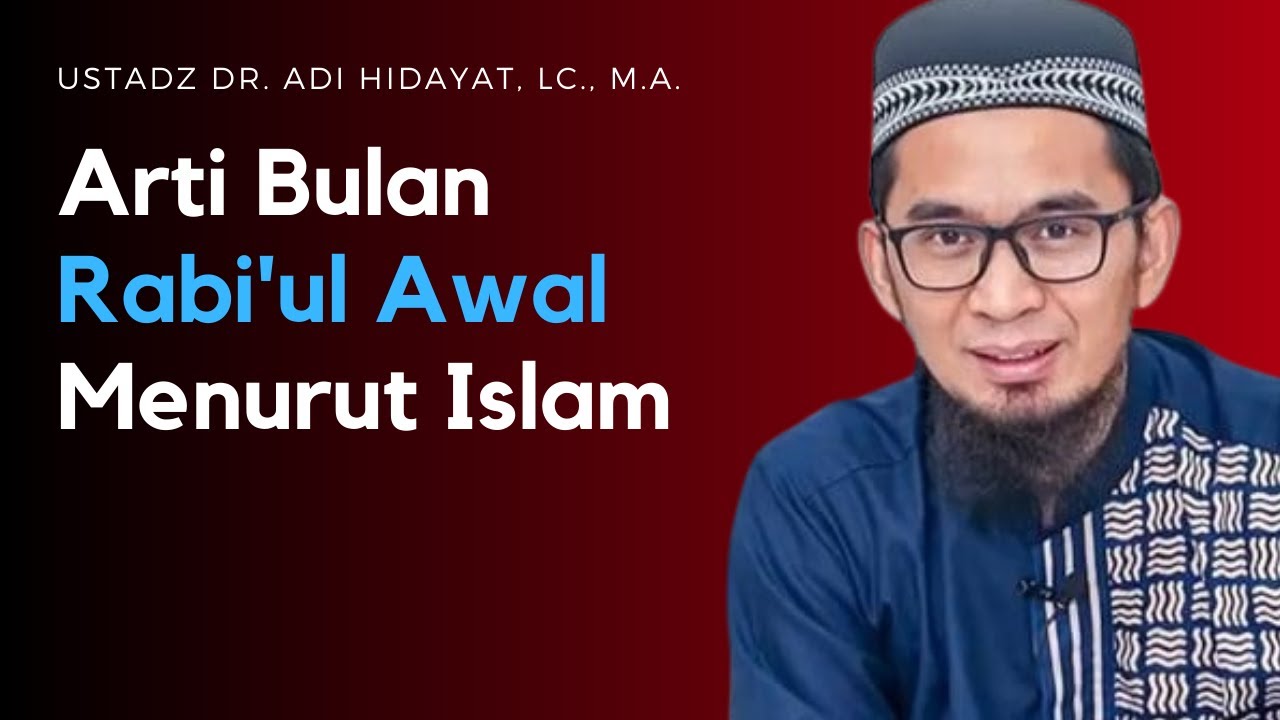 Arti Bulan Rabi'ul Awal Menurut Islam USTADZ ADI HIDAYAT - YouTube