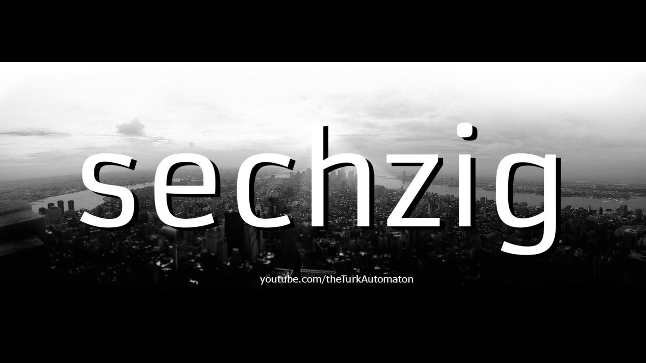 How to Pronounce sechzig in German - YouTube