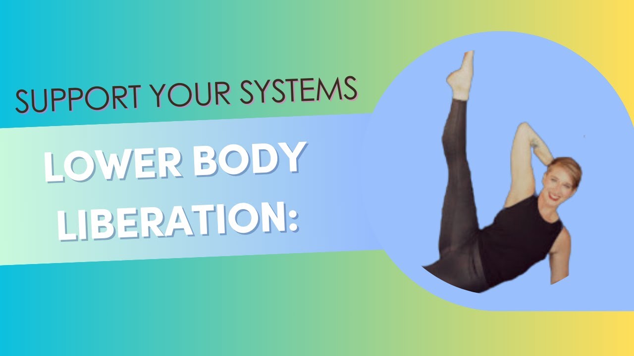 131. Lower Body Liberation: A Strength Training Class for Free Movement ...