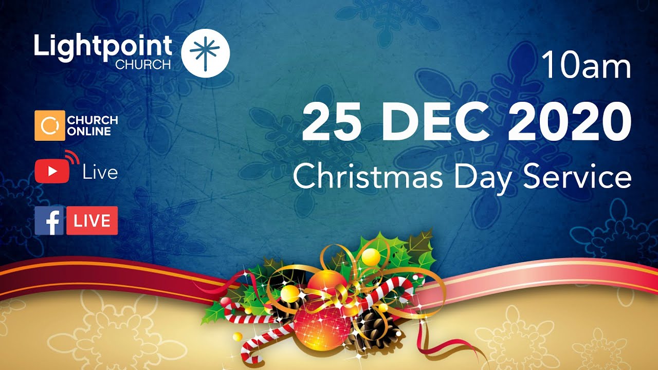 25 December 2020, 10am | Lightpoint Church Christmas Day Service - YouTube