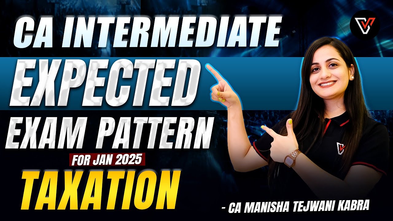 Expected Exam Pattern Taxation CA Inter Jan 25 | CA Inter Tax Paper ...