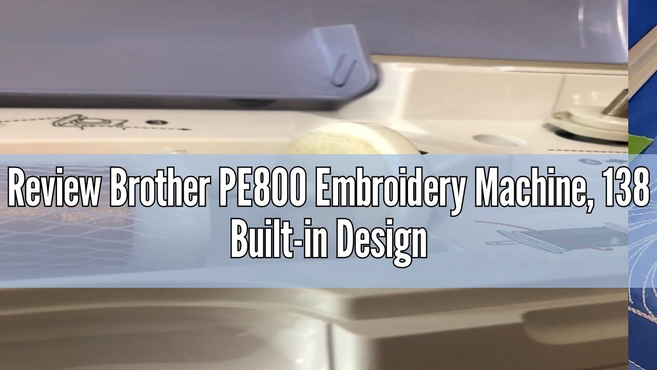 Review Brother PE800 Embroidery Machine, 138 Built-in Designs, 5" x 7 ...