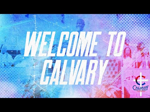 First Sunday : Welcome to Calvary - YouTube