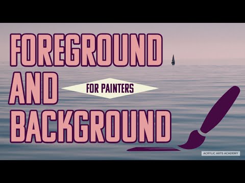 Foreground in Art - Learn an Important Aspect of Composition