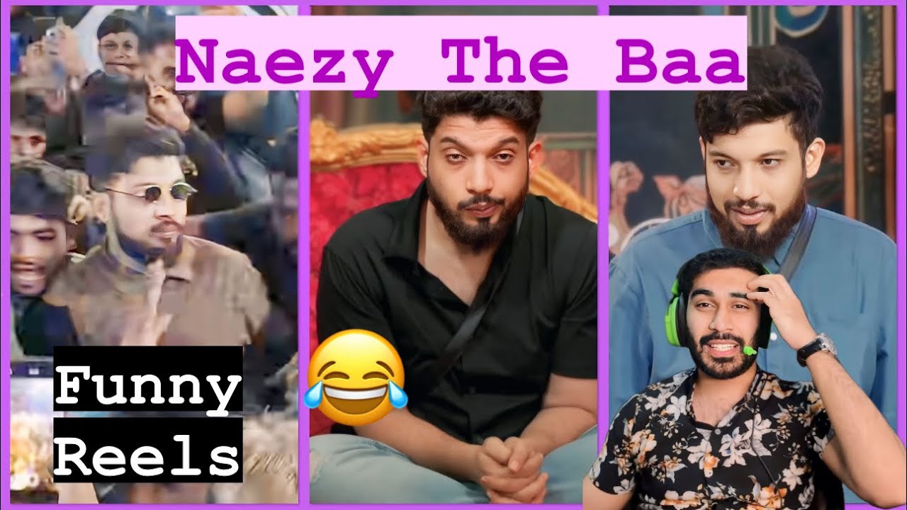 Naezy The Baa Bigg Boss OTT3 Funny Reels Reaction - Shehbazistan - YouTube