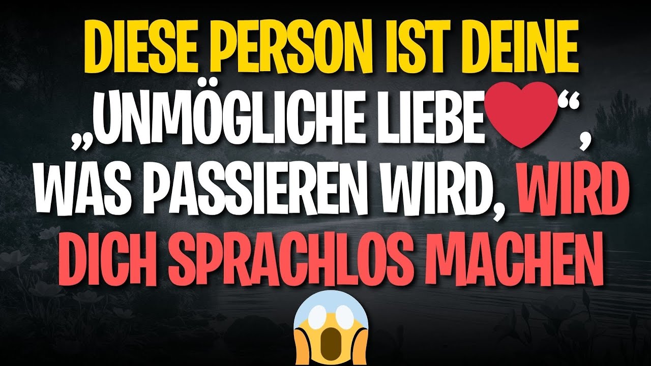 Diese Person ist deine „unmögliche Liebe ️“, was passieren wird, wird ...