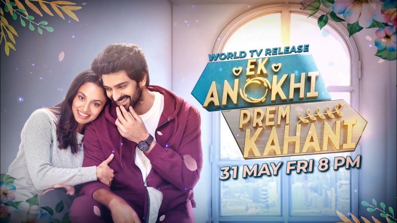 |World TV Release| Ek Anokhi Prem Kahani 31 May At 8:00PM On Sony Max - YouTube