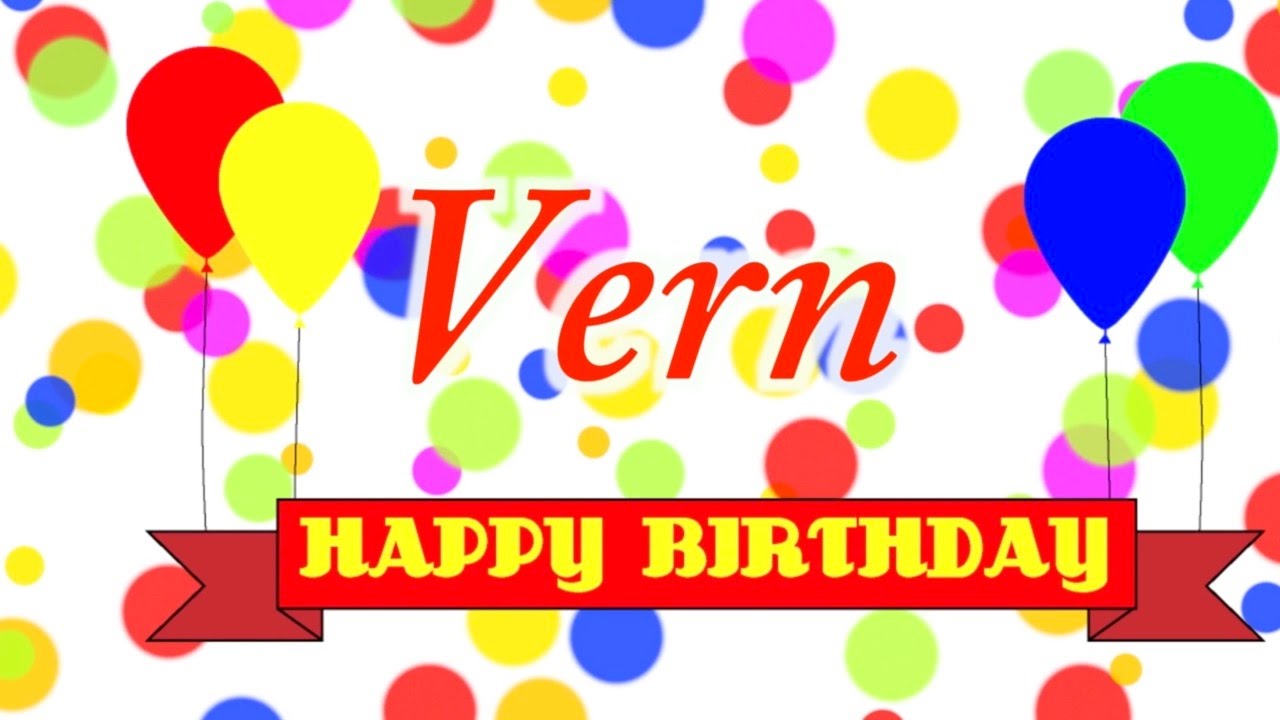 Happy Birthday Vern Song - YouTube