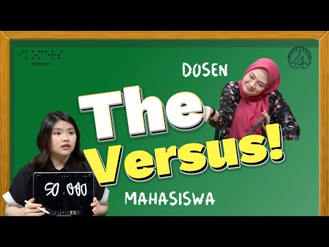 The Versus: Mahasiswa VS Dosen