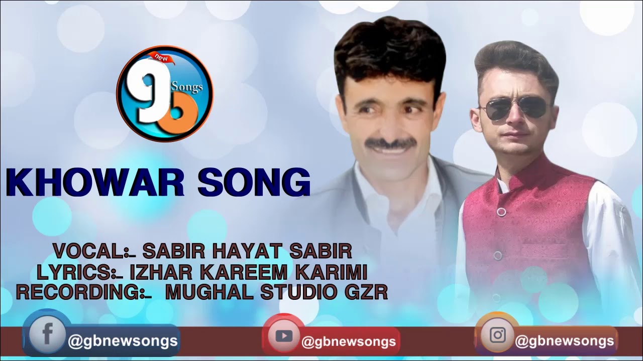 Khowar New Song 2019 || Singer Sabir Hayat Sabir Lyrics Izhar Kareem ...