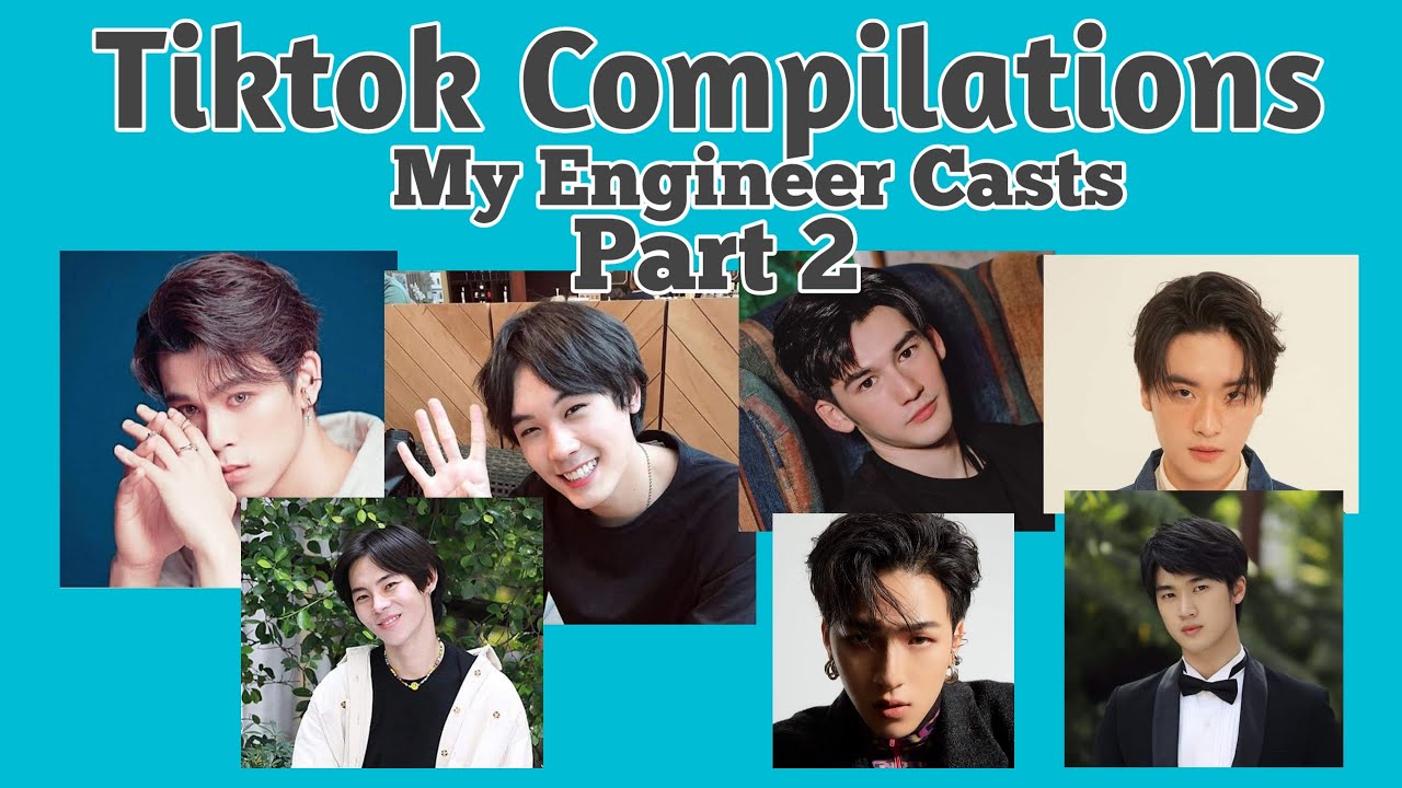 THE SERIES My Engineer Casts Tiktok Compilations Part 2 - YouTube