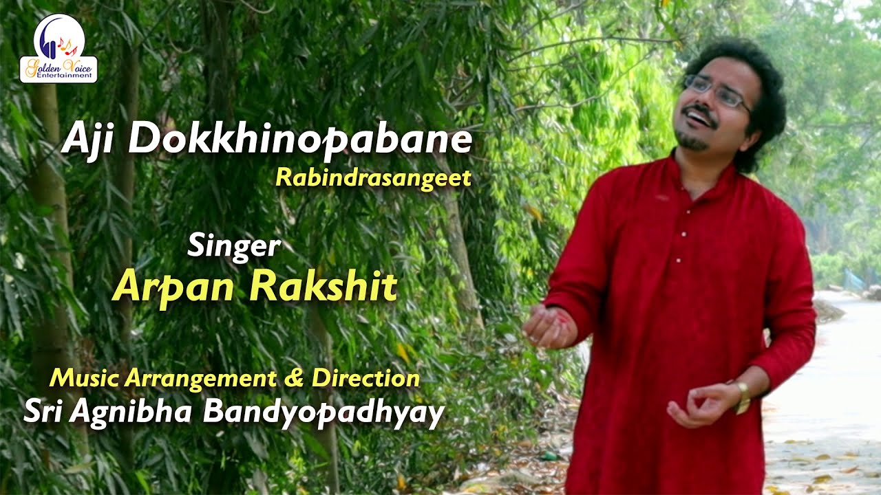 Aji Dokkhinopabane | Arpan Rakshit | Rabindrasangeet | Agnibha ...
