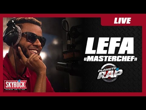 Lefa "Masterchef" en live #PlanèteRap - YouTube
