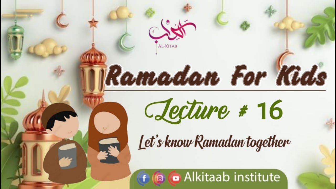 Ramadan for kids || Lecture no. 16 - YouTube