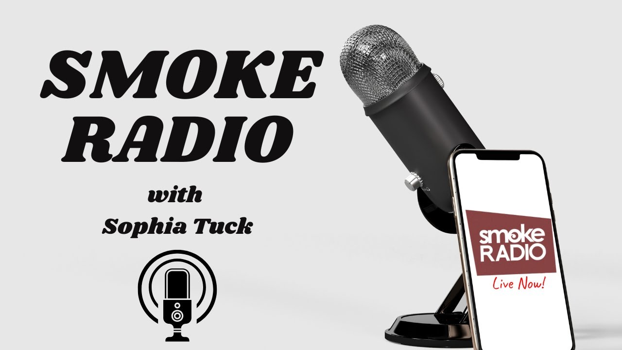 Smoke Radio - Presented by Sophia Tuck - EP 1 - YouTube