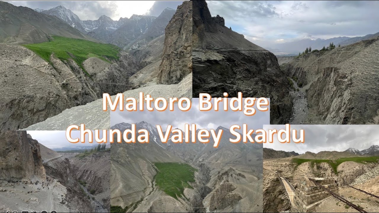 Tour Guide to Chunda Valley | Maltoro Bridge | Skardu | Gilgit ...
