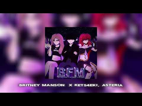 BFM - Britney Manson x Kets4eki, Asteria (lyrics in the comments and description) - YouTube