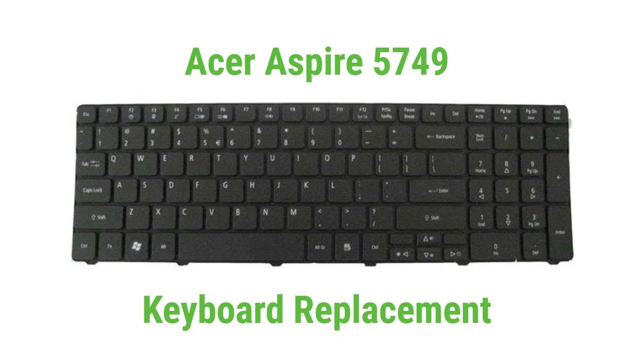 How To Replace Keyboard For Acer Aspire 5749 - YouTube