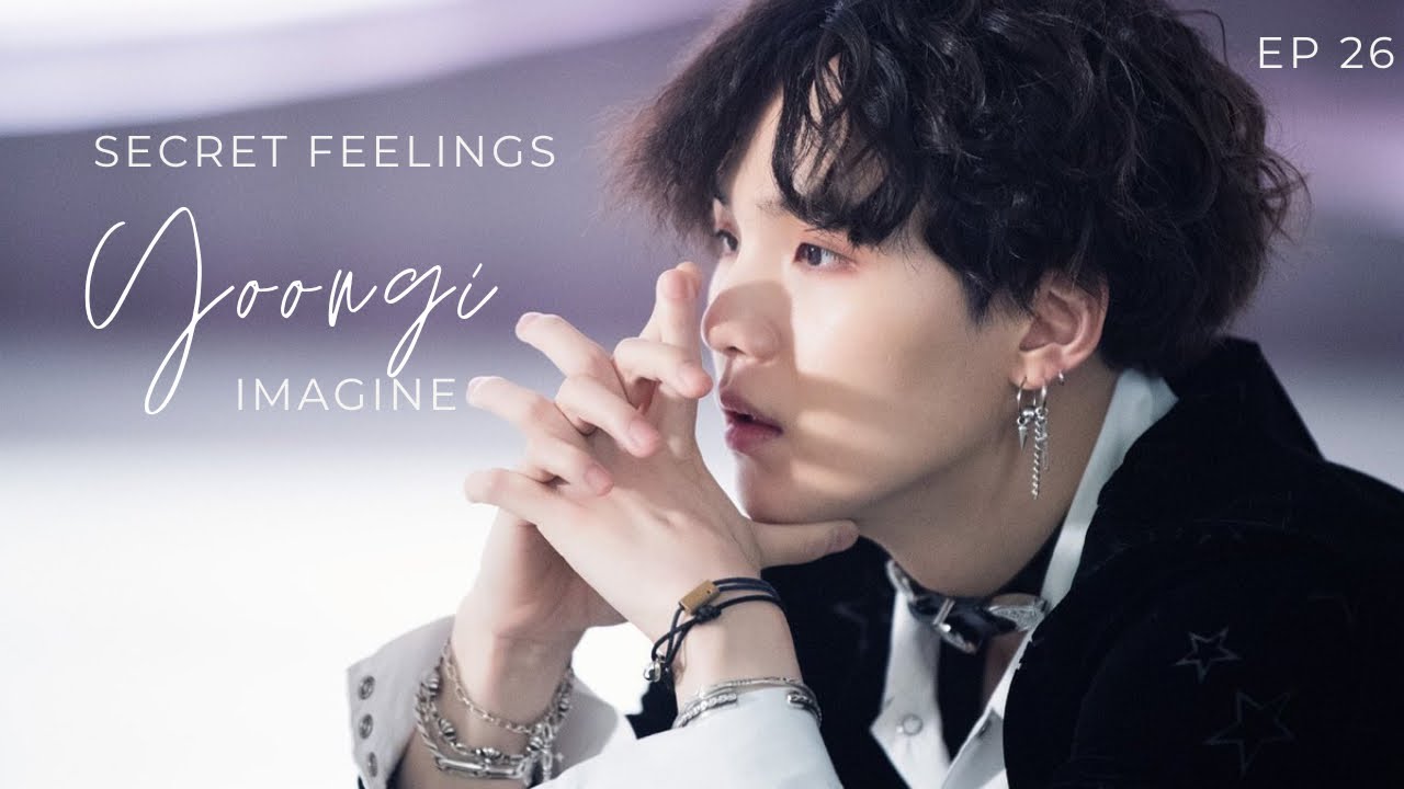 yoongi imagine: secret feelings 🤍 (The Gift) ep.26 - YouTube