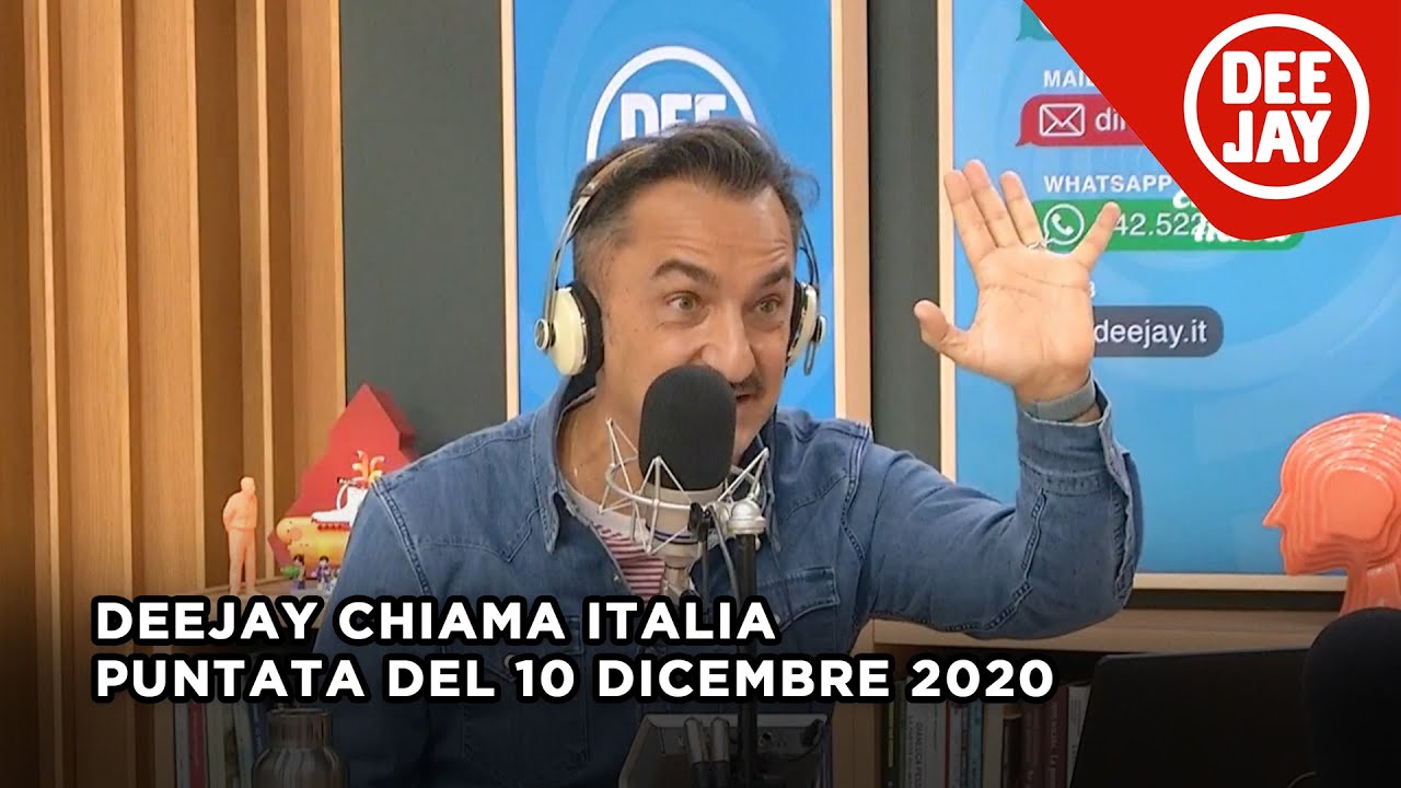 Deejay Chiama Italia - Puntata del 10 dicembre 2020 - YouTube
