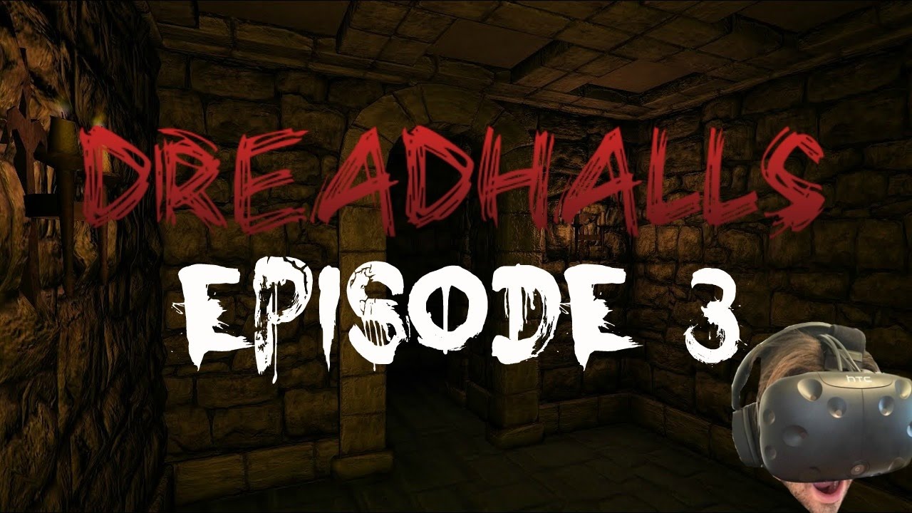 This game is getting scarier and scarier! - Dreadhalls VR Episode 3 HTC ...