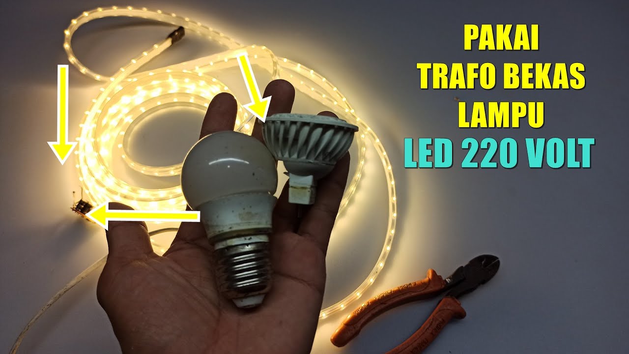 MENYALAKAN LAMPU LED STRIP 220 VOLT DENGAN TRAFO BEKAS LAMPU - YouTube